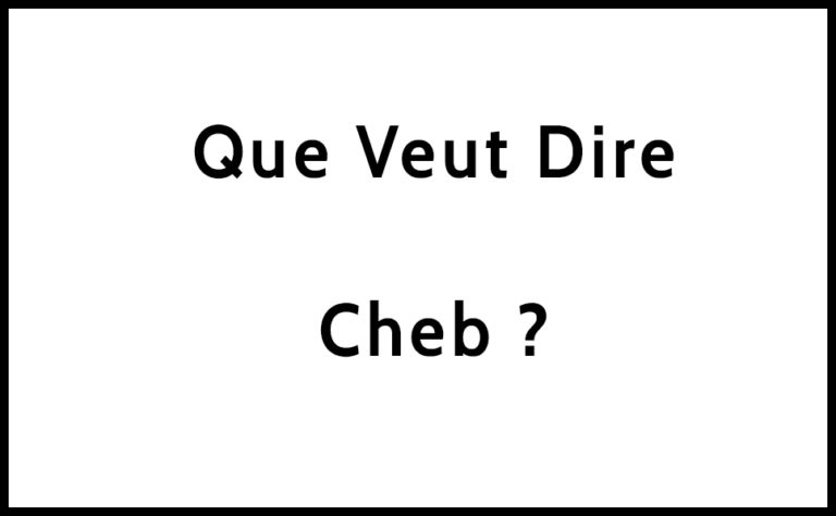 Que veut dire Cheb ? Définition et origine