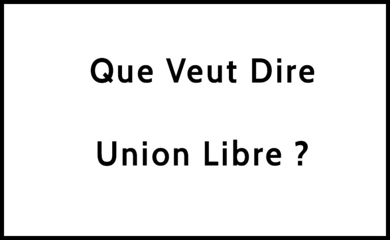 Que veut dire Union Libre ? Définition et origine