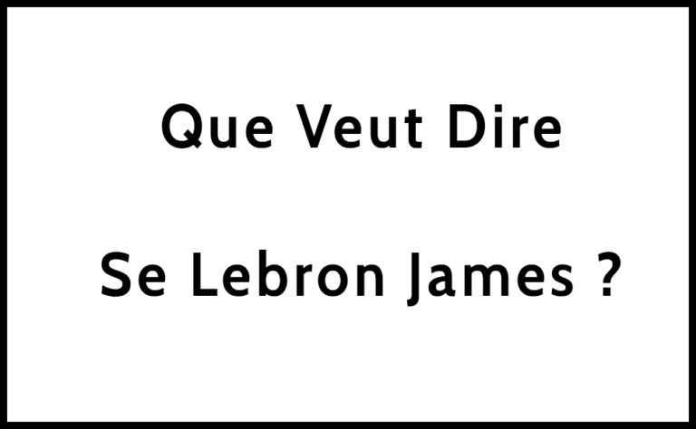 Que veut dire Se LeBron James ? Définition et signification