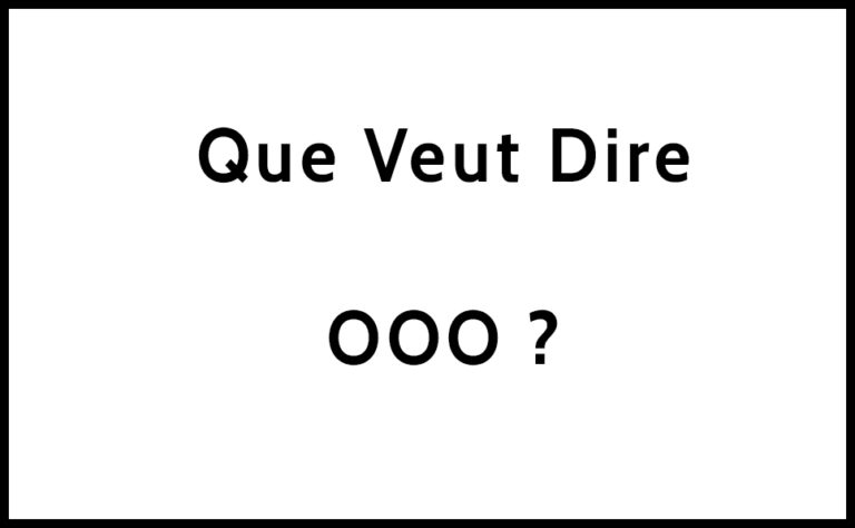 Que veut dire OOO ? Définition et signification - Que Veut Dire ...